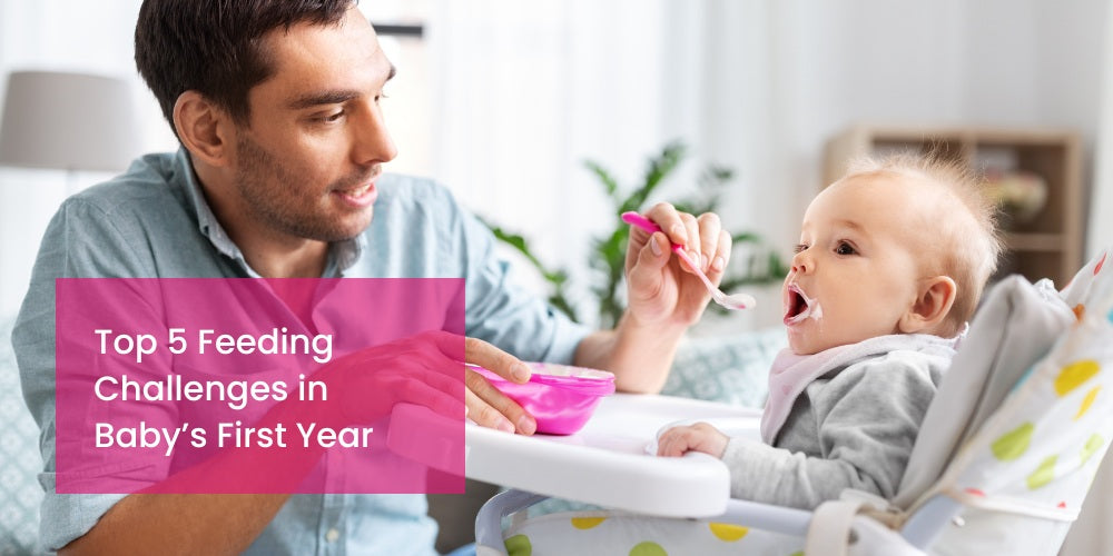 Top 5 Feeding Challenges in Baby’s First Year (and How to Overcome The ...