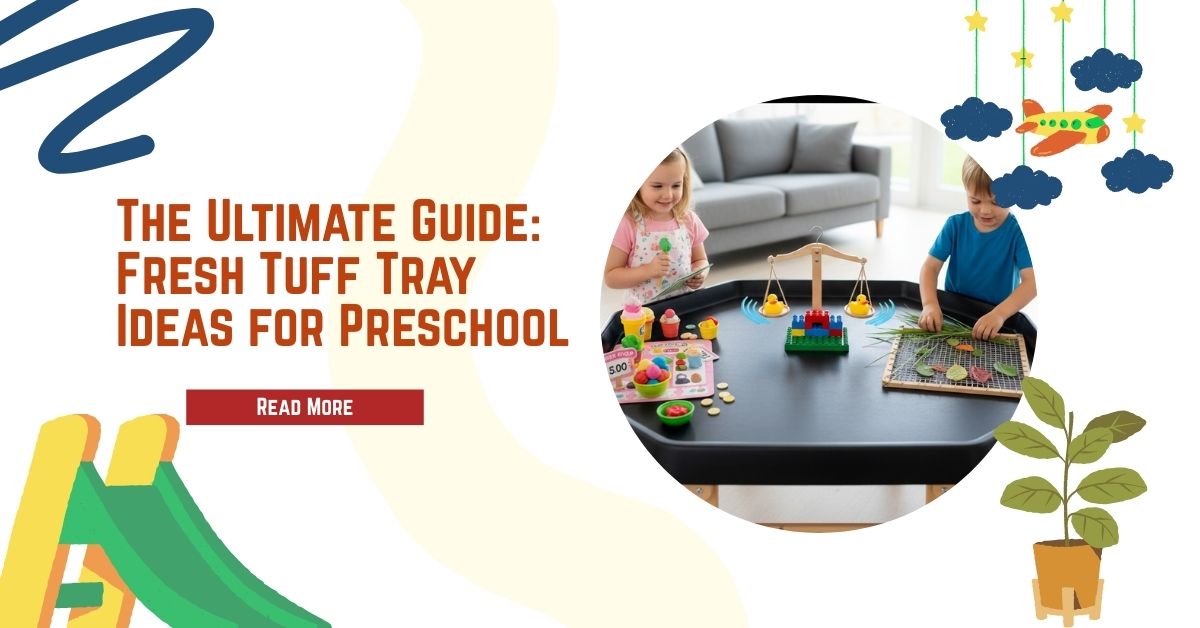 Ultimate Tuff Tray Ideas for Preschool: Comprehensive Guide – Kub Direct